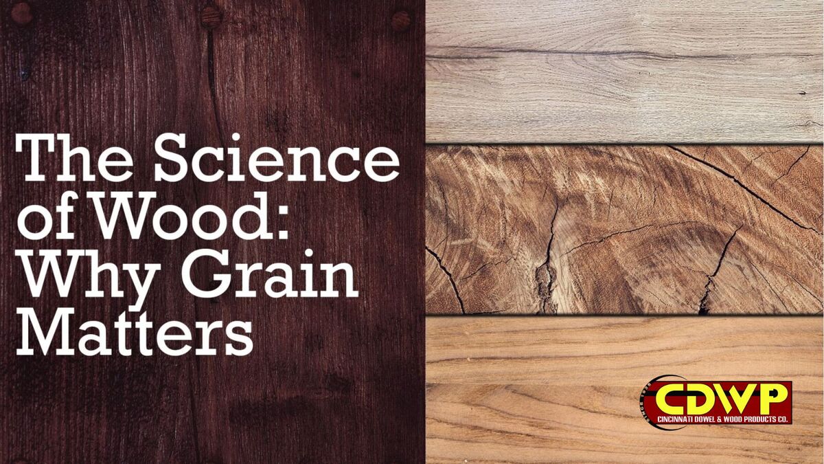 The Science of Wood: Why Grain Matters | Cincinnati Dowel